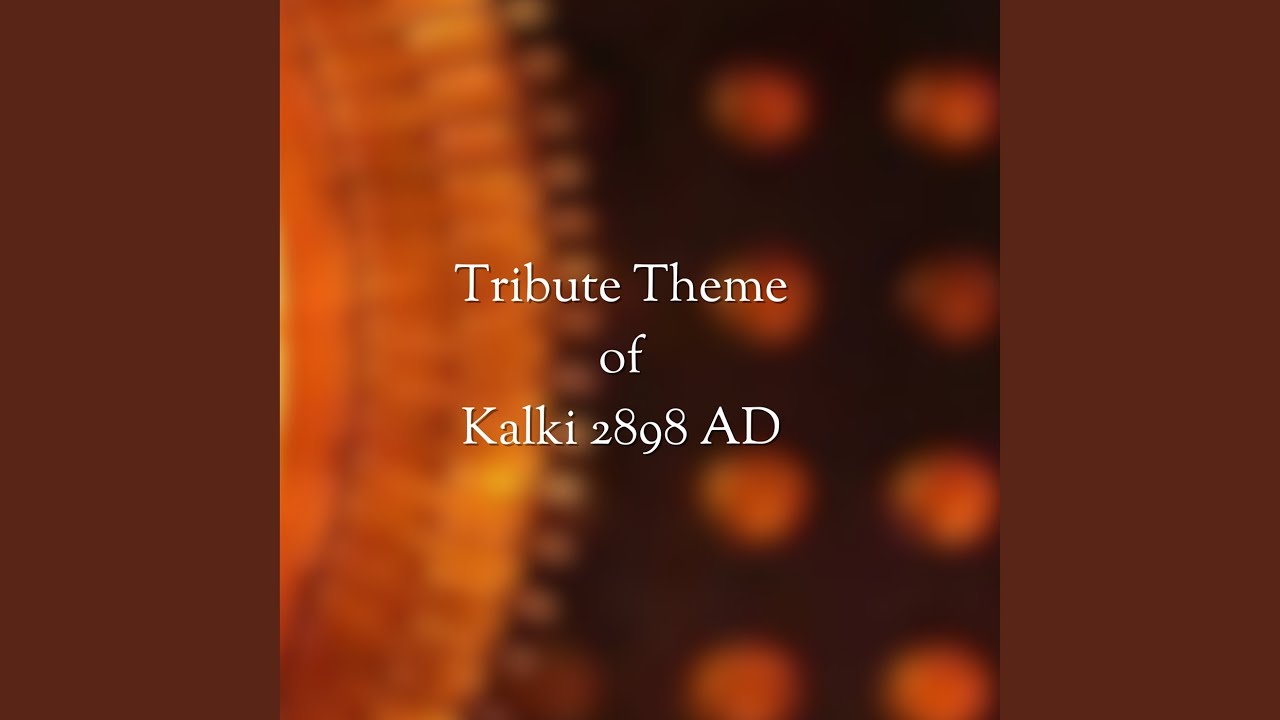 Tribute Theme of Kalki 2898 Ad - YouTube