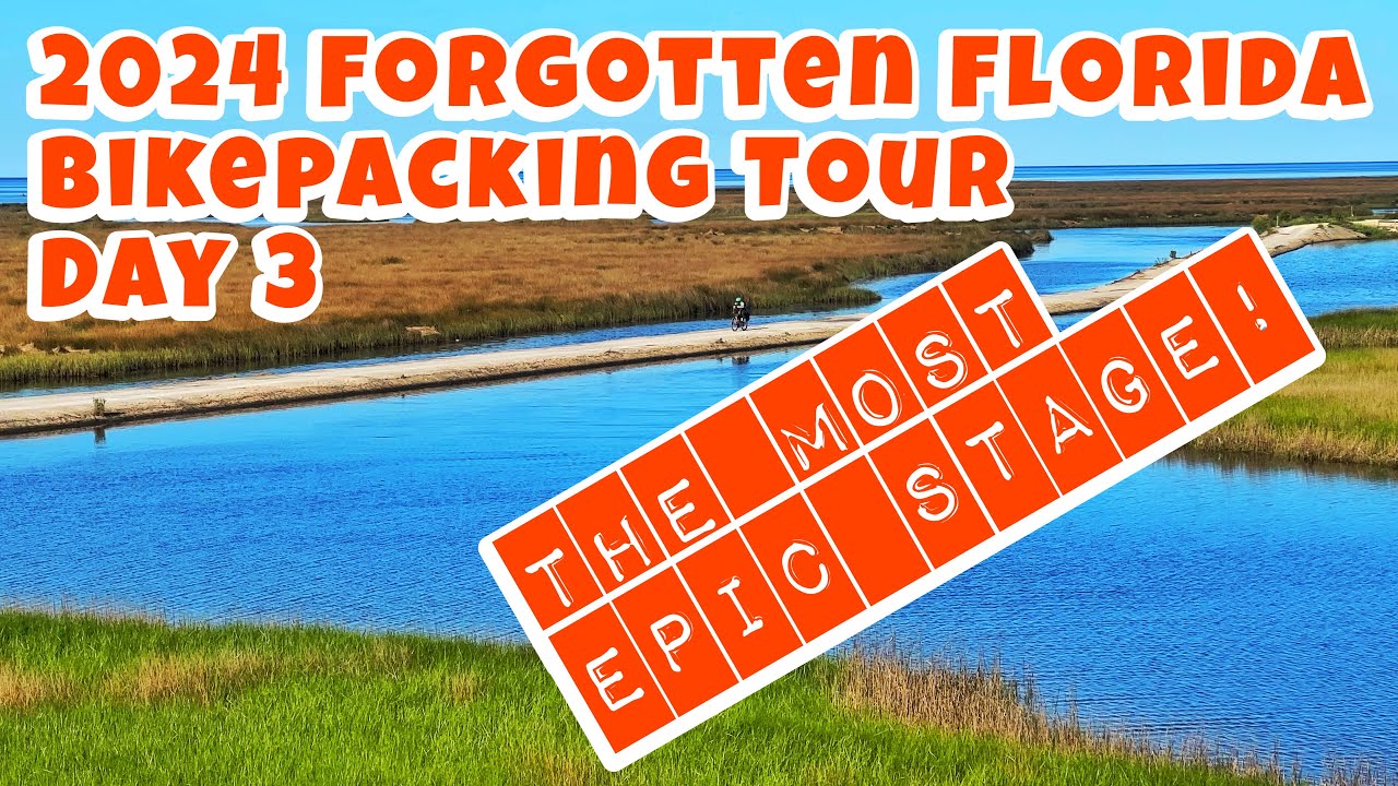2024 Forgotten Florida Bikepacking Tour - Day 3...the most epic route ...