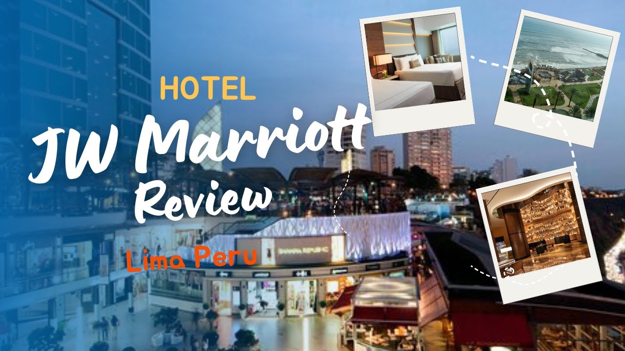 Hotel Review of JW marriott in Lima Peru - YouTube