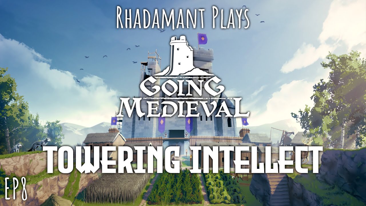 Going Medieval - Towering Intellect // EP8 - YouTube