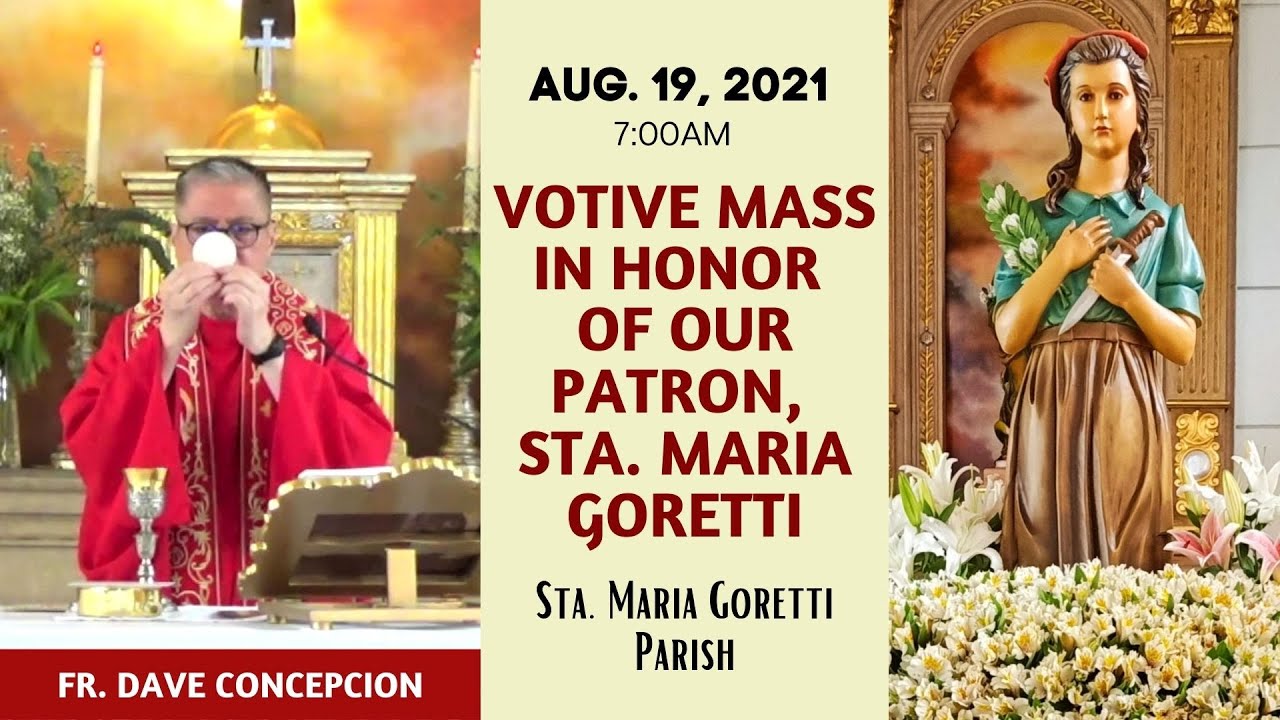 Aug. 19, 2021 | Rosary, Prayer to Sta Maria Goretti and Votive Mass in ...