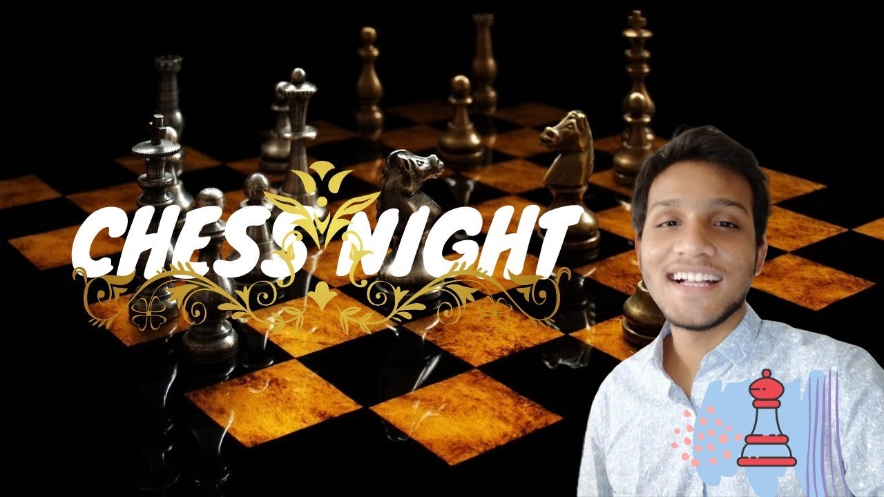 CHESS NIGHT - YouTube