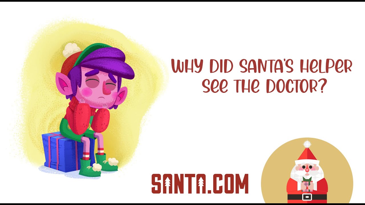 Santa com | Christmas Jokes! | Why did Santa’s helper go see the doctor ...