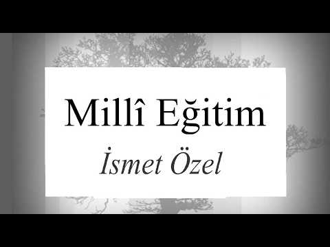 Millî Eğitim (İsmet Özel'le Başbaşa)