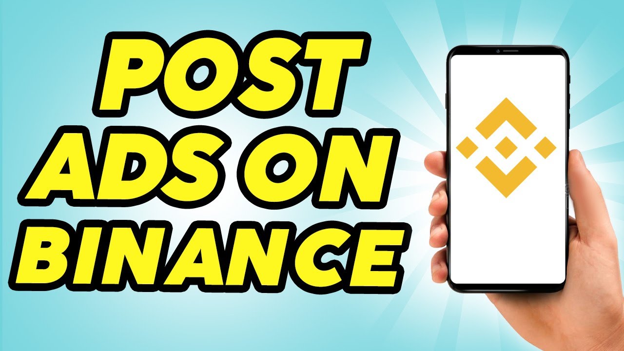 How to Post Ads on Binance P2P App - 2024 - YouTube