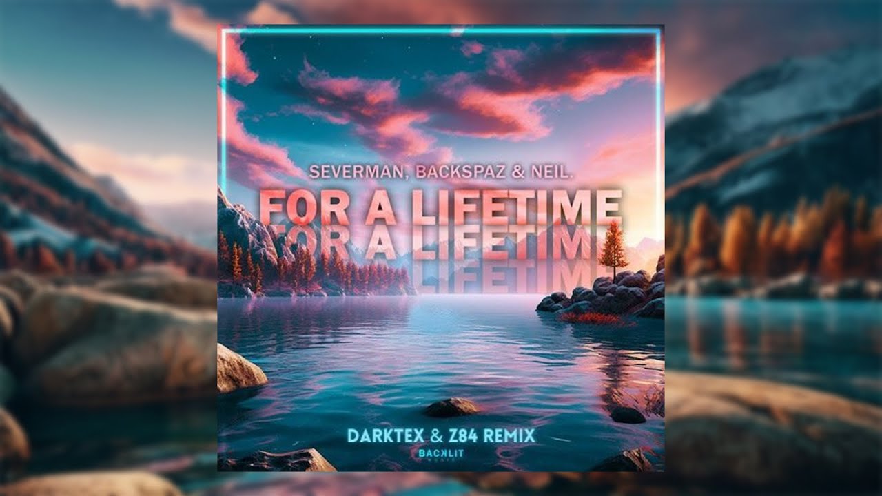 Severman, Backspaz & Neil. - For A Lifetime (Dark7ex & Z84 Remix) - YouTube