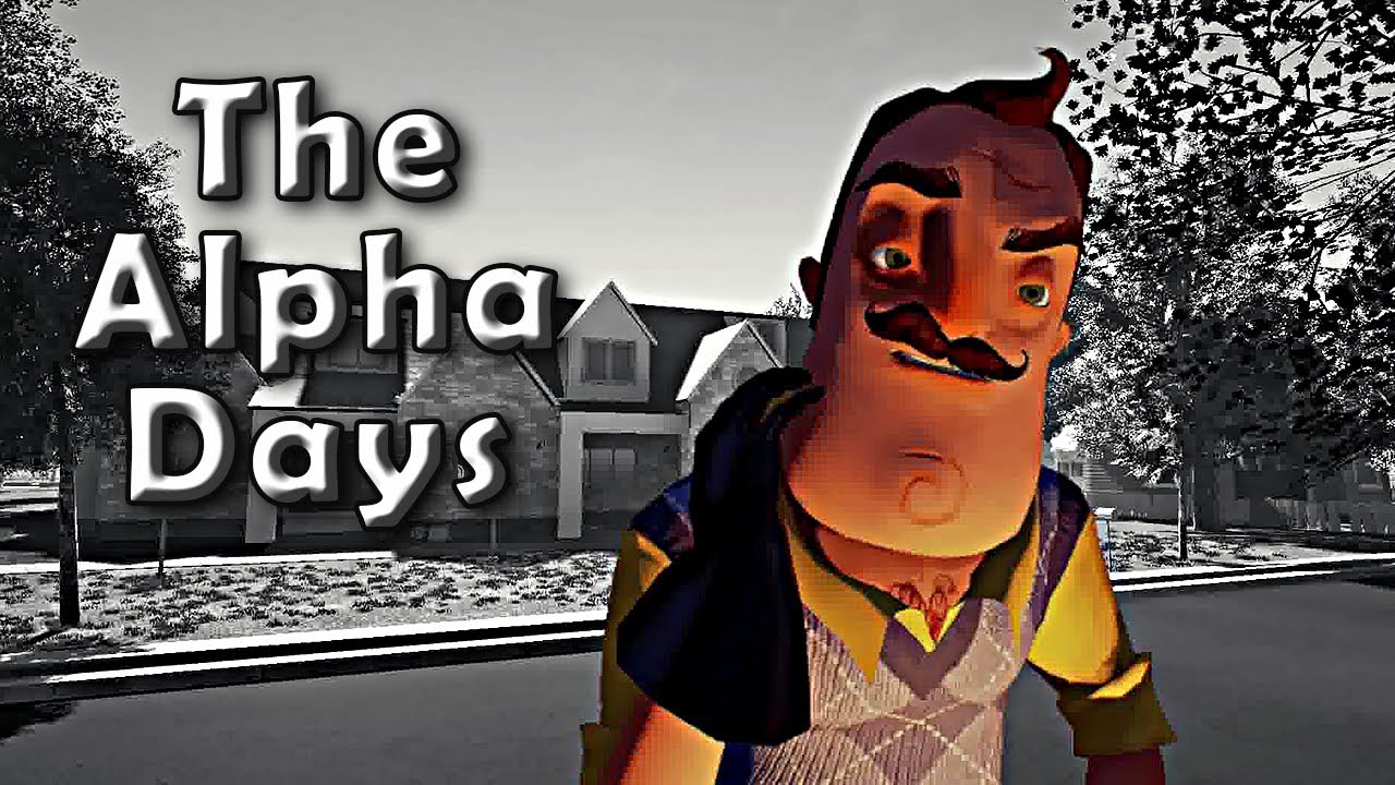 HELLO NEIGHBOR The ALPHA Days Gameplay Walkthrough Part 1 - YouTube