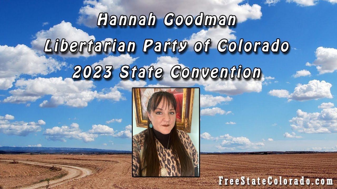 Free State Colorado #26 - Hannah Goodman - Libertarian Party of ...