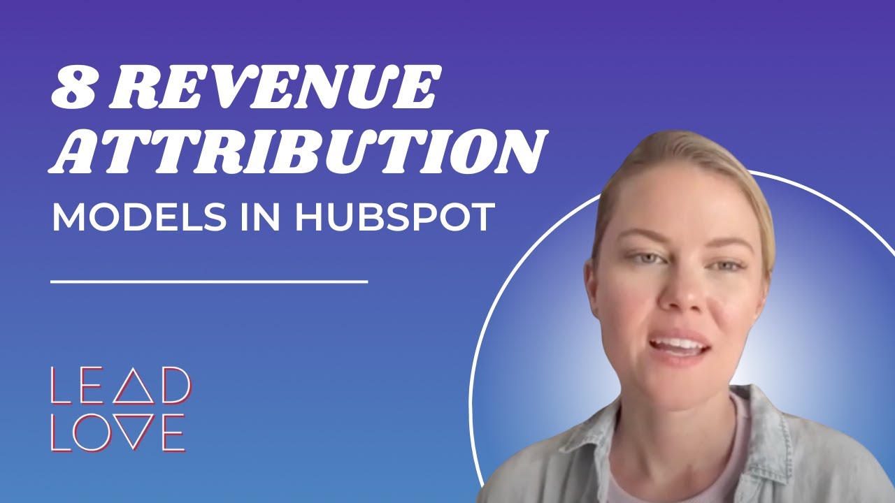 8 Revenue Attribution Models in HubSpot & When To Use Them - YouTube
