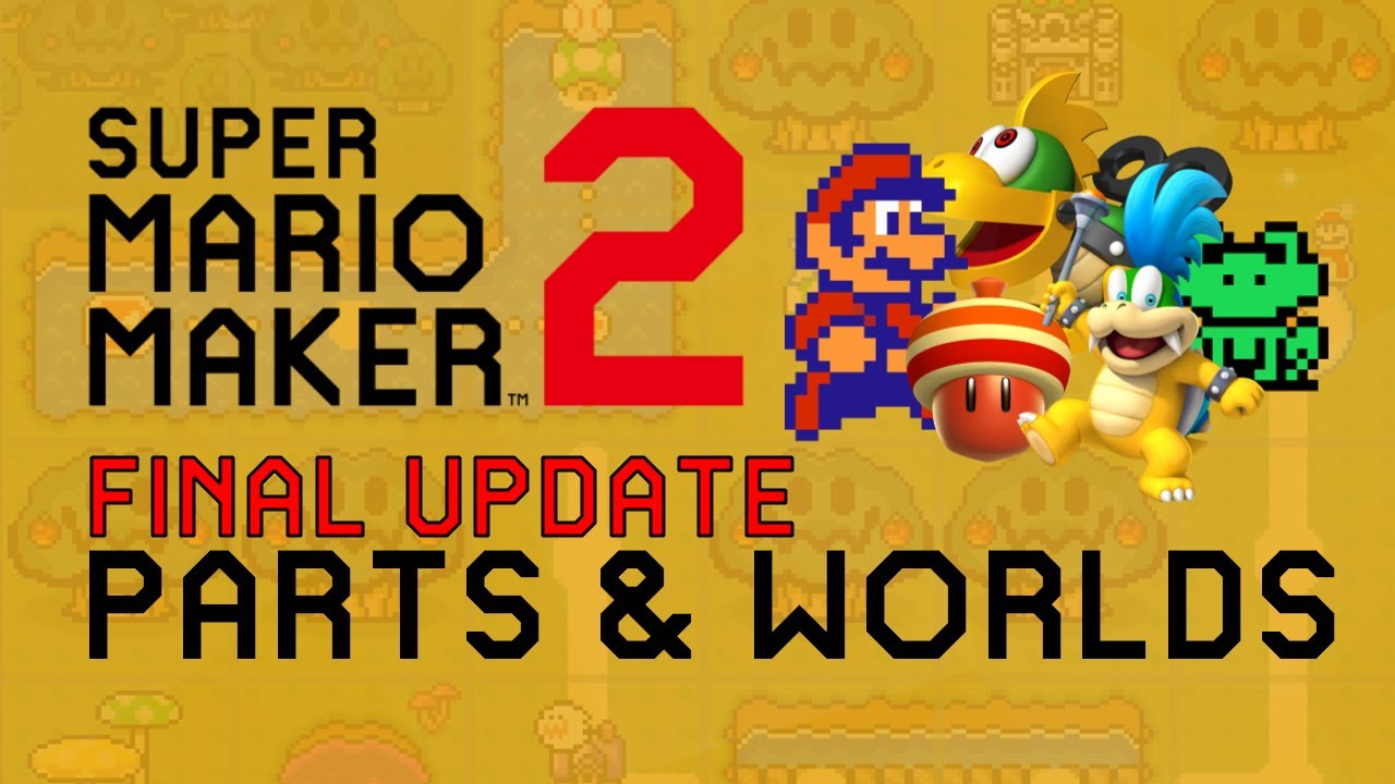 Super Mario Maker 2 Final Update: Course Parts & Super Worlds | Live ...