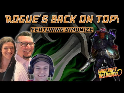 Rogues Back on TOP! ft. @SimonizeShow | Warcraft Reloaded Podcast 140 ...
