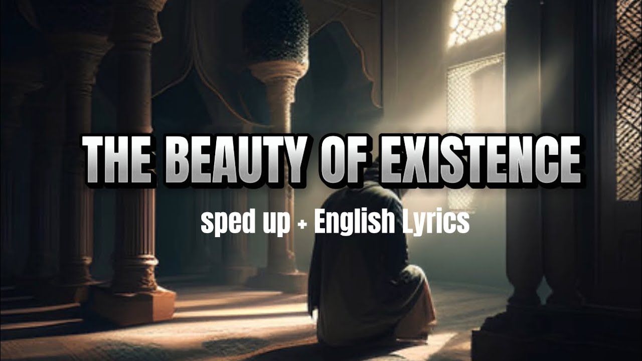 The Beauty Of Existence (Sped Up-English Lyrics) - YouTube