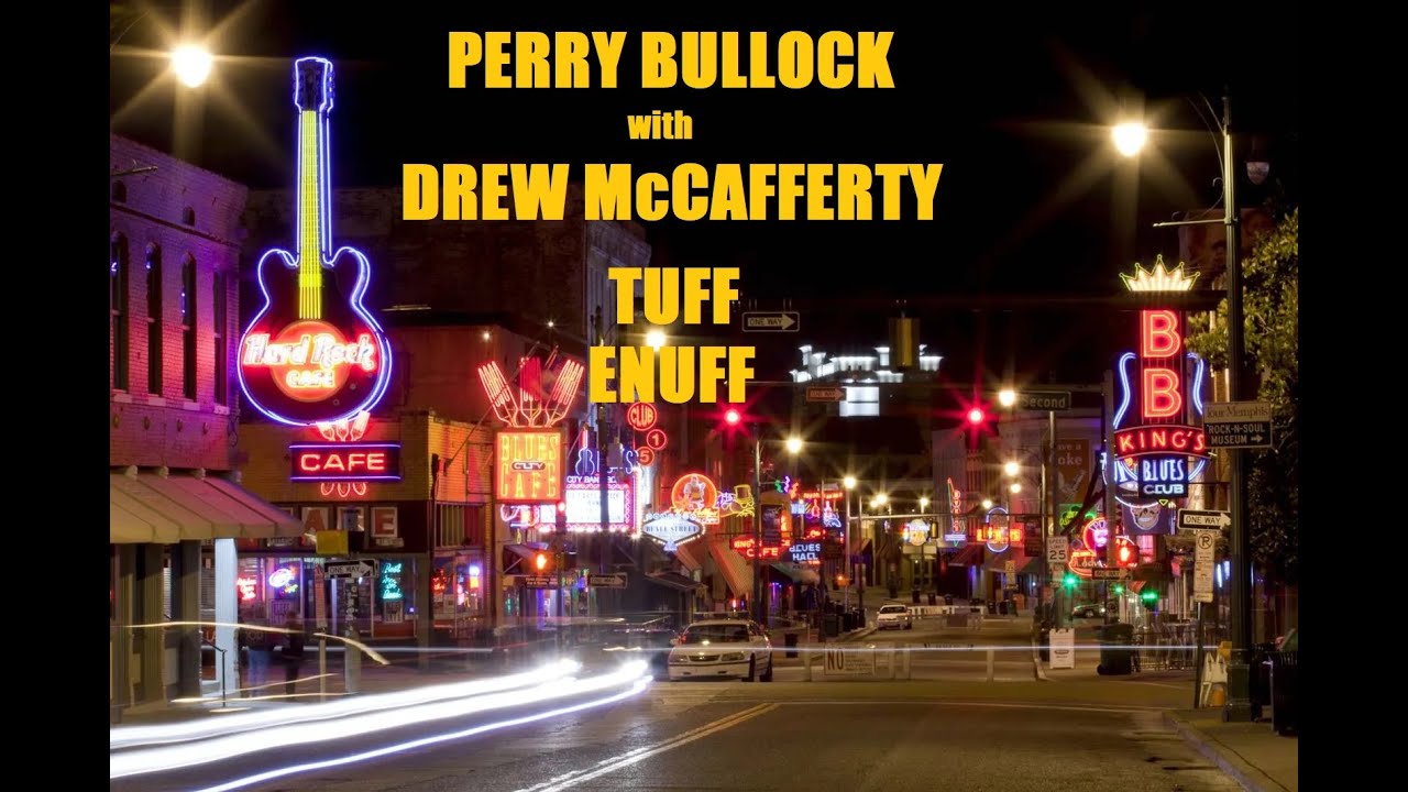 Perry Bullock with Drew McCafferty TUFF ENUFF - YouTube