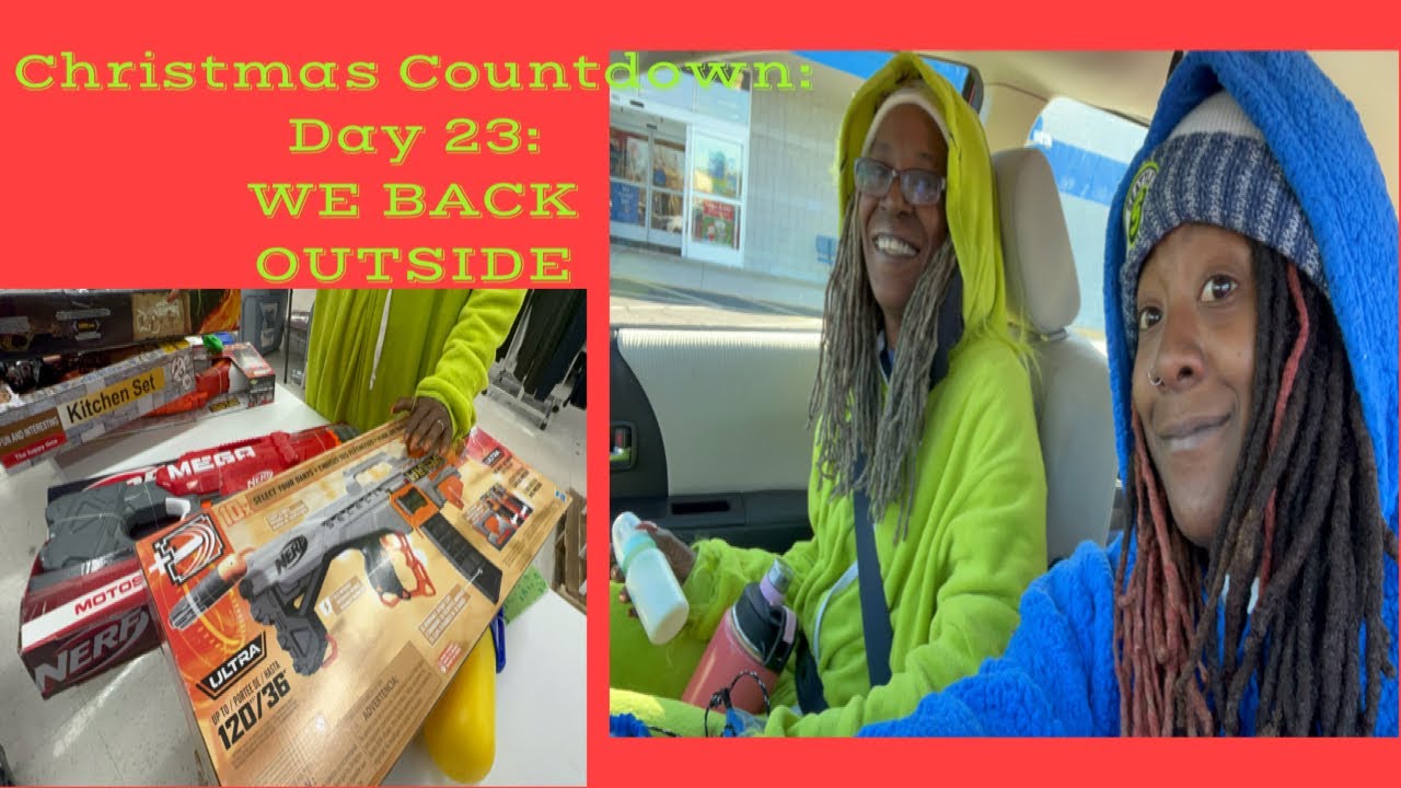 Christmas Countdown Day 23| We BACK OUTSIDE! - YouTube