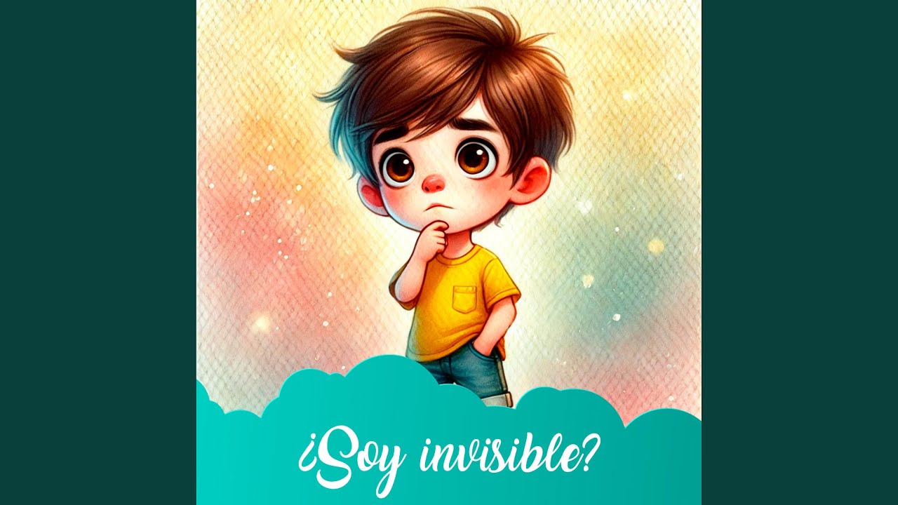 Canción ¿Soy invisible? - YouTube