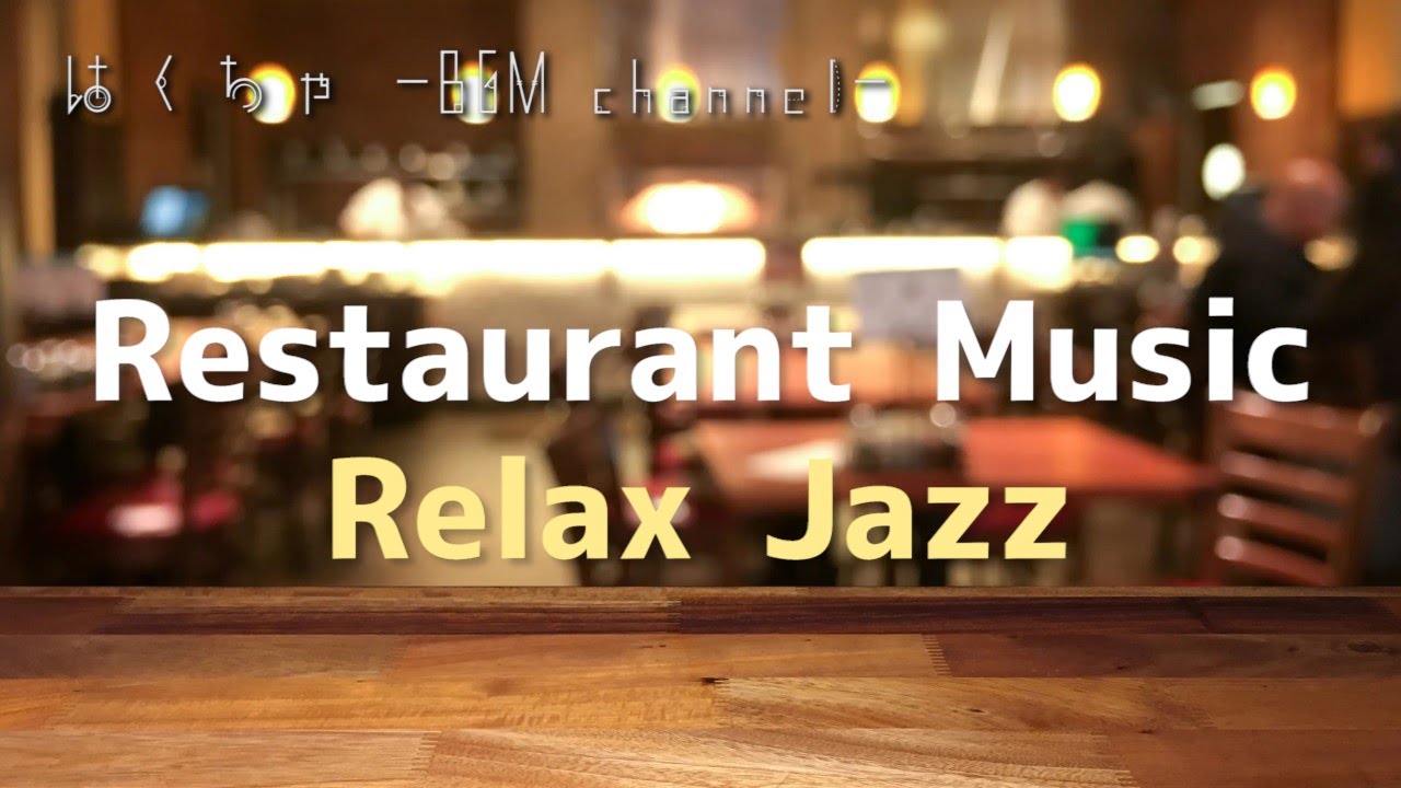 🎵 Relaxing Jazz: Restaurant Music -Relax Jazz- 1hour - YouTube