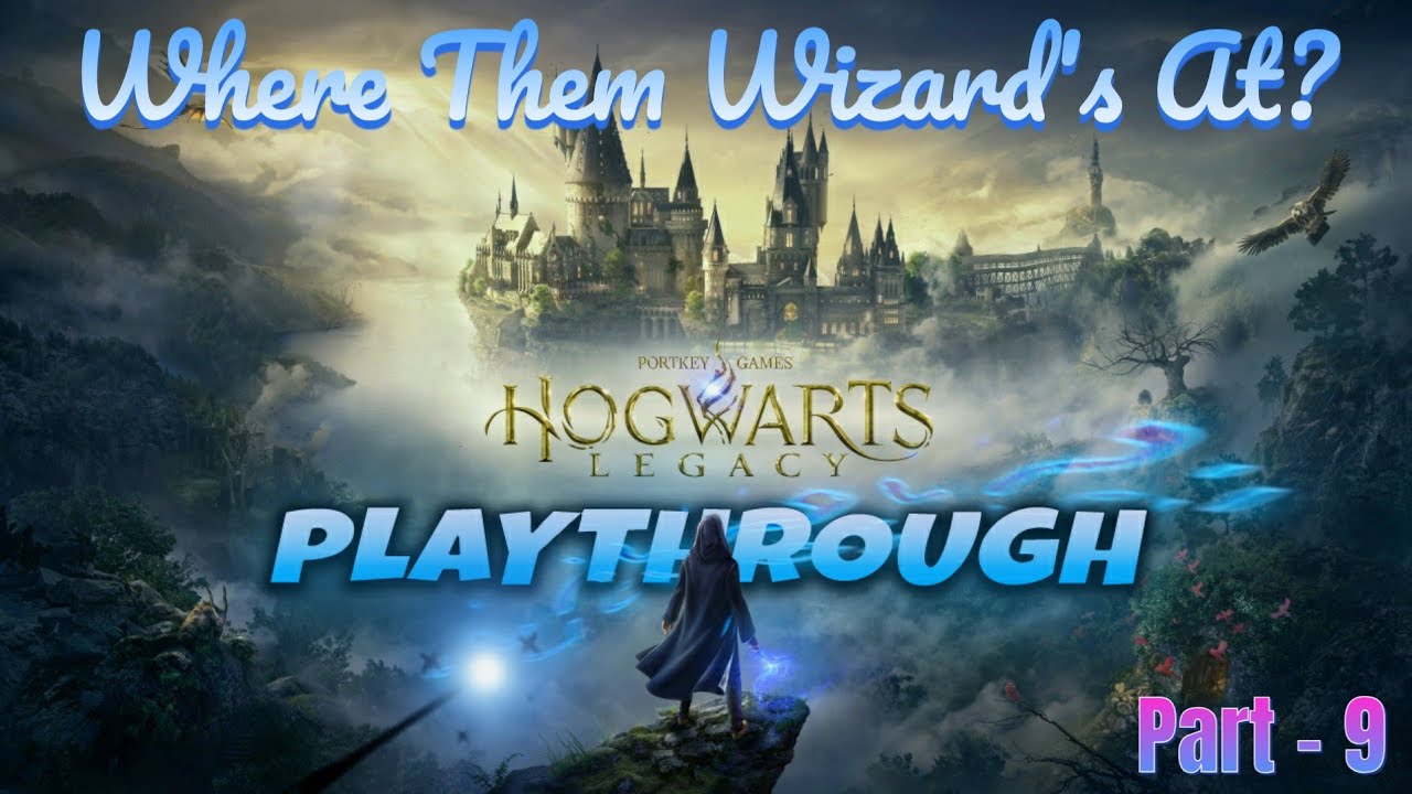 Hogwarts Legacy Part - 9 - Where them Wizard's At? - YouTube