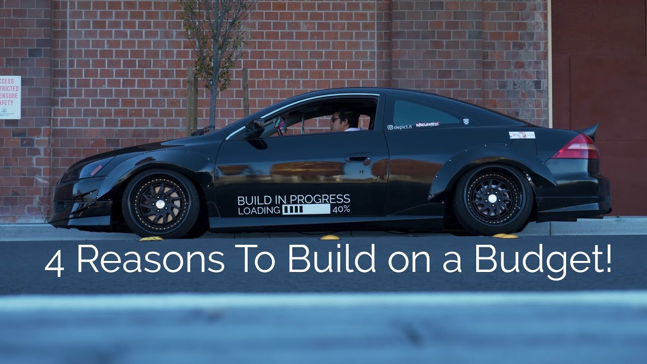 Why You SHOULD Build Your Car On A Budget | 4K - YouTube