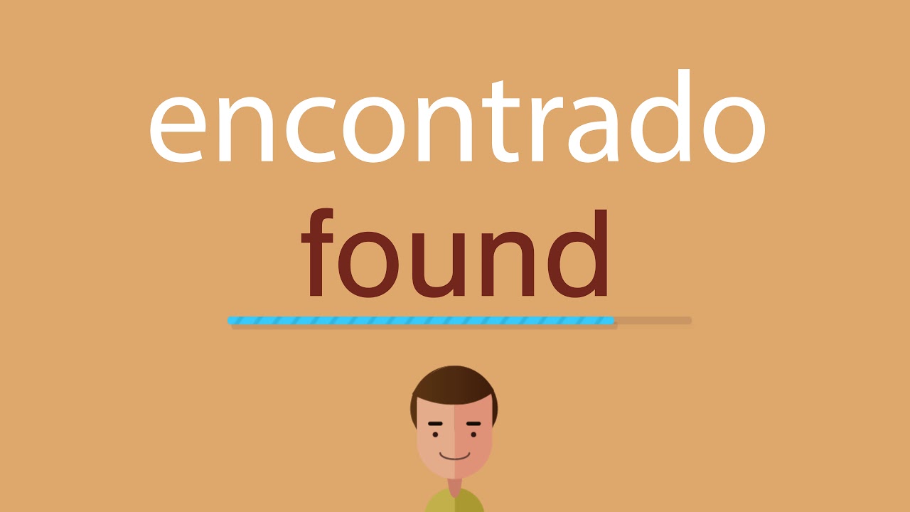 Cómo se dice encontrado en inglés - YouTube