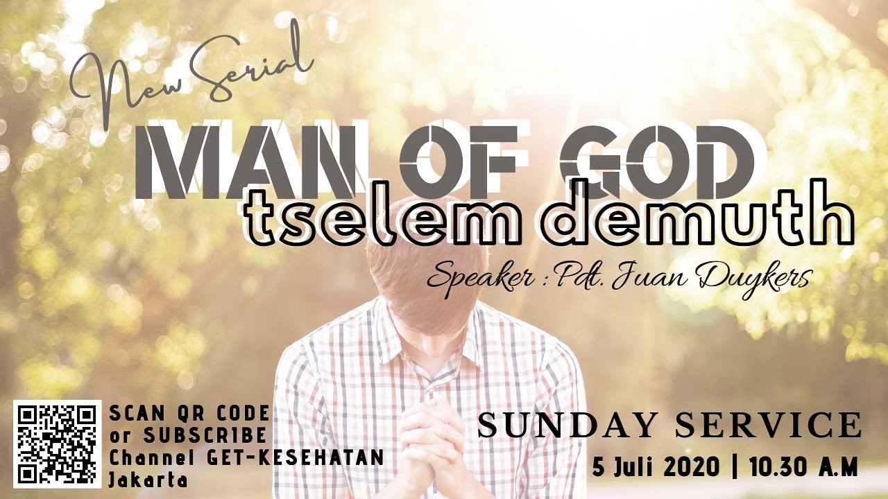 SUNDAY SERVICE | 5 JULI 2020 | 10.30 WIB | MAN OF GOD - tselem demuth ...