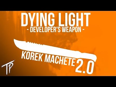 Dying Light how to get the Korek Machete V2 Blueprint early!!! - YouTube