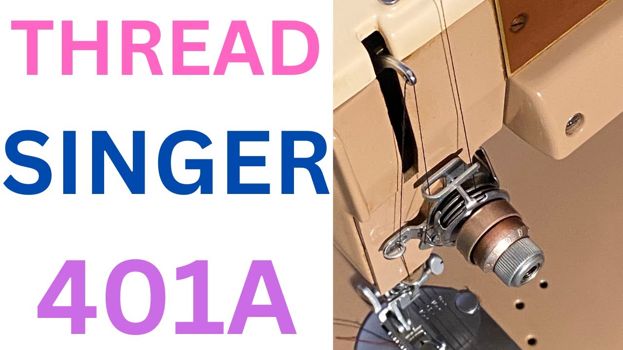 HOW TO THREAD AN AWSOME SINGER 401A. - YouTube
