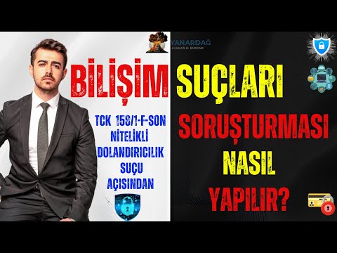 Bilişim Suçları Soruşturması Nasıl Yapılır? TCK 158 Nitelikli Dolandırıcılık Suçu