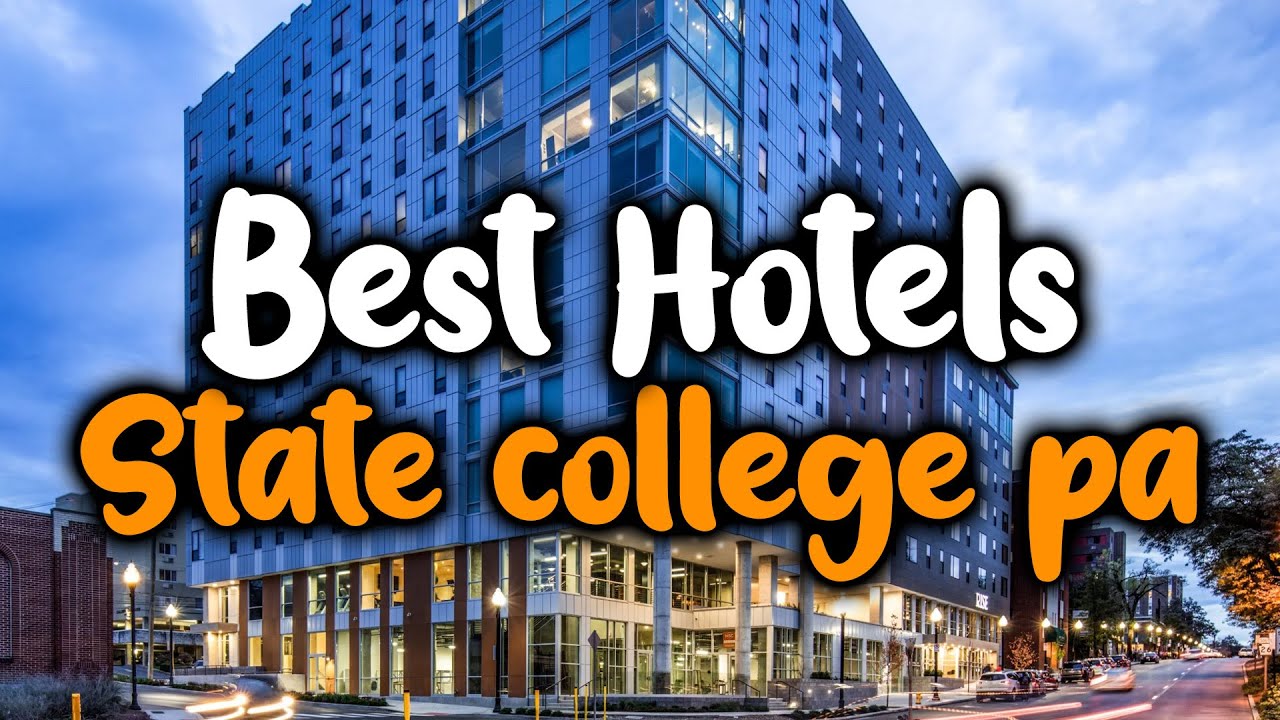 Best Hotels In State College, PA - For Families, Couples, Work Trips ...
