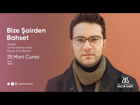 Bize Şairden Bahset / Sunan: Zeynep Arkan - Konuk: Onur Bayrak [25.03.2022]