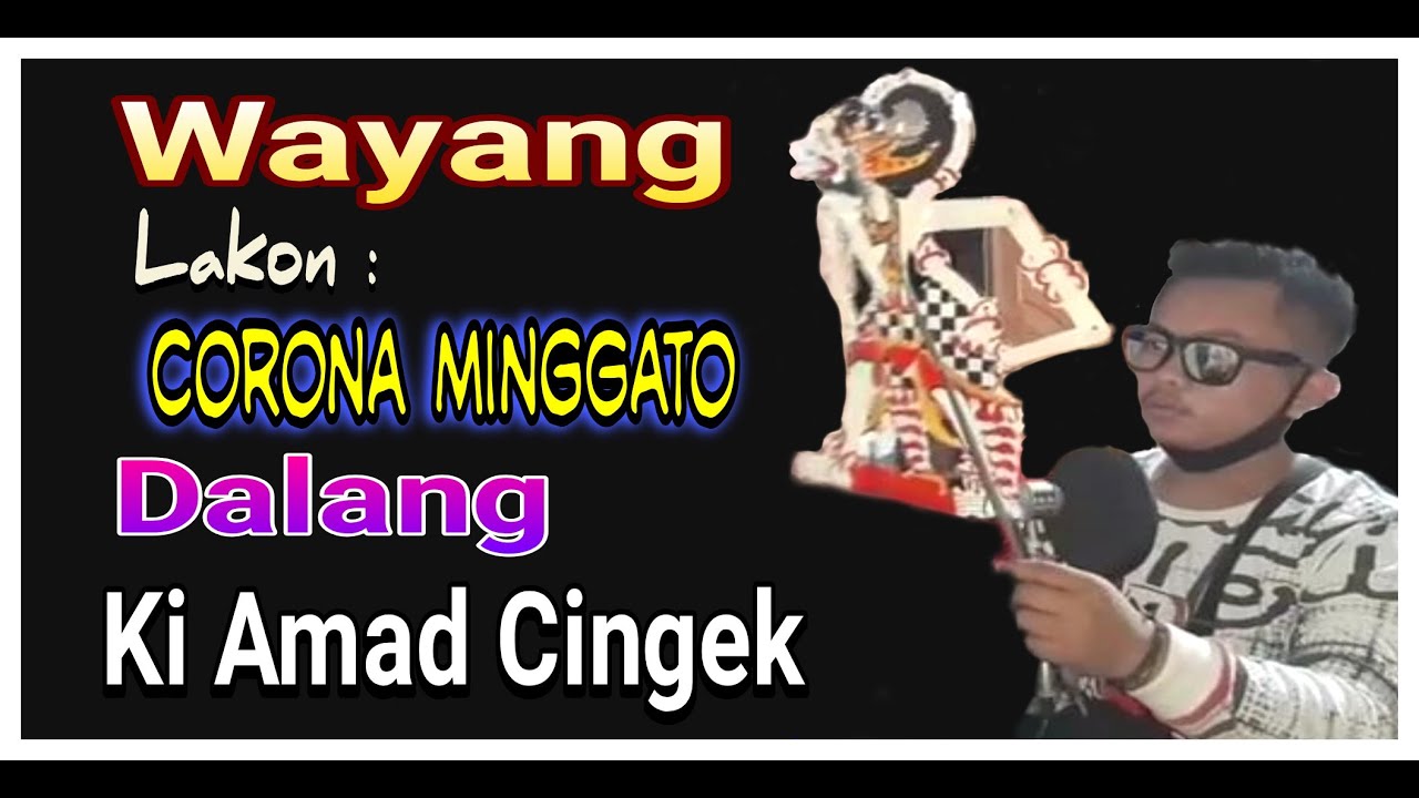 Wayangan - Dalang Ki Amad Cingek Lakone Corona minggato - YouTube