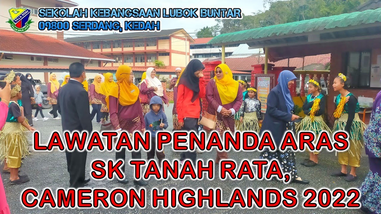 Lawatan Penanda Aras ke Sekolah Kebangsaan Tanah Rata, Cameron ...