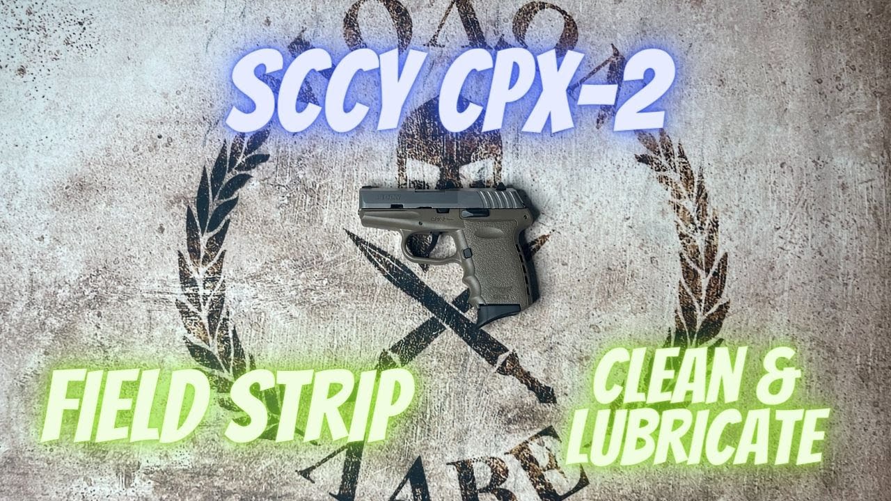 SCCY CPX-2, CPX-1 Field Strip. Disassemble, Clean, Lubricate ...