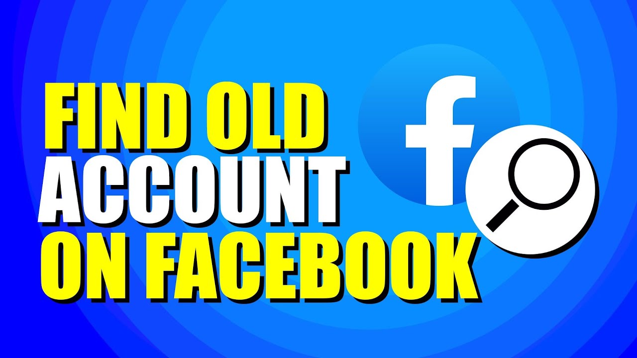 How To Find Old Account On Facebook (Quick & Easy) - YouTube