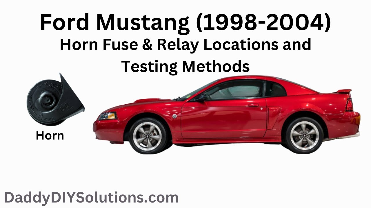 1998-2004 Ford Mustang Horn Fuse and Horn Relay Locations and Testing ...