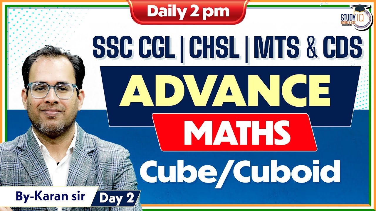Advance Maths | Cube & Cuboid | Advance Maths for SSC CGL, MTS, CDS ...