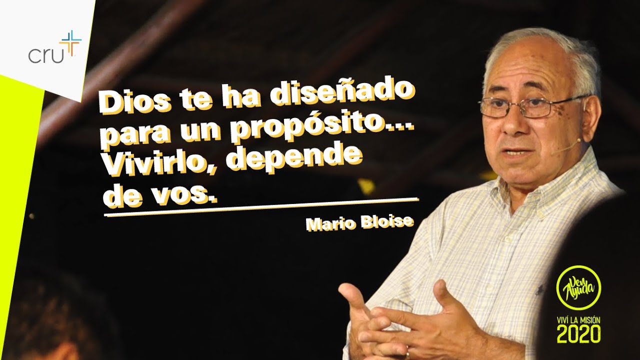 Mario Bloise | Dios te ha diseñado para un propósito... Vivirlo ...