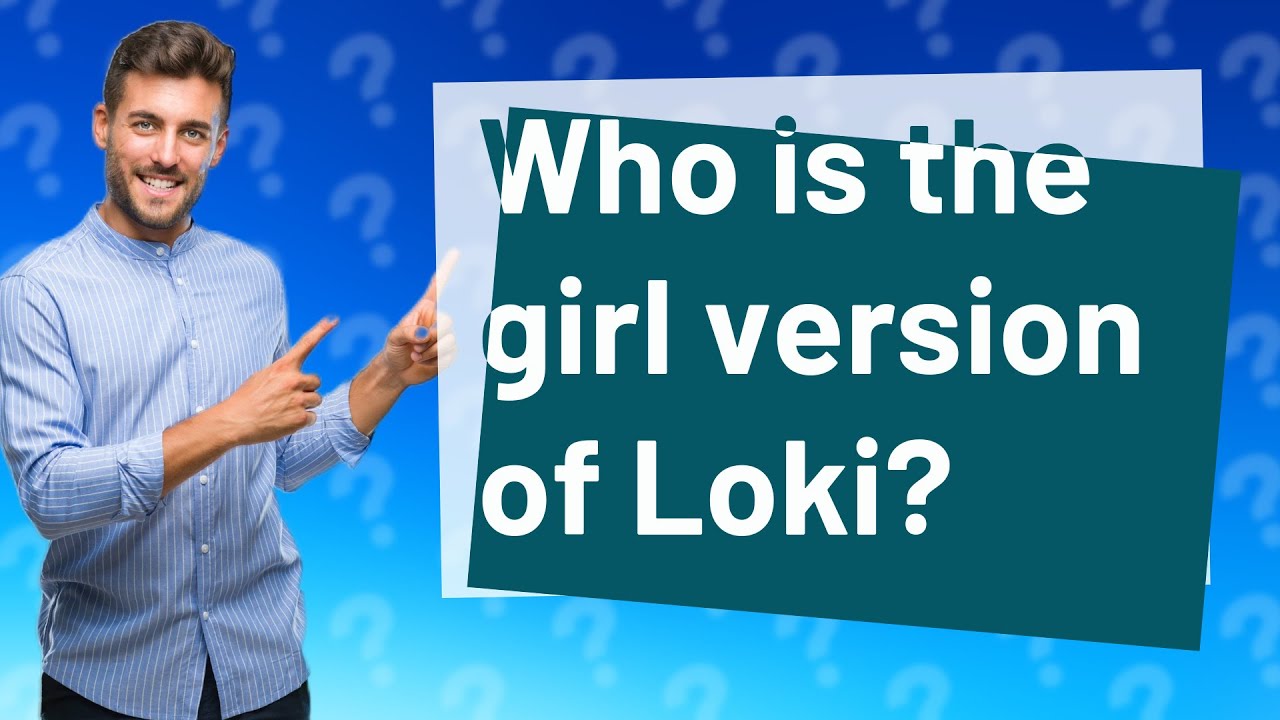 Who is the girl version of Loki? - YouTube