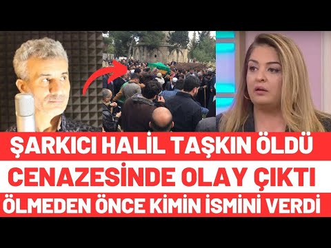 Şarkıcı Halil Taşkın Hayatını Kaybetti Ölmeden Önce Bakın Ne İstedi!