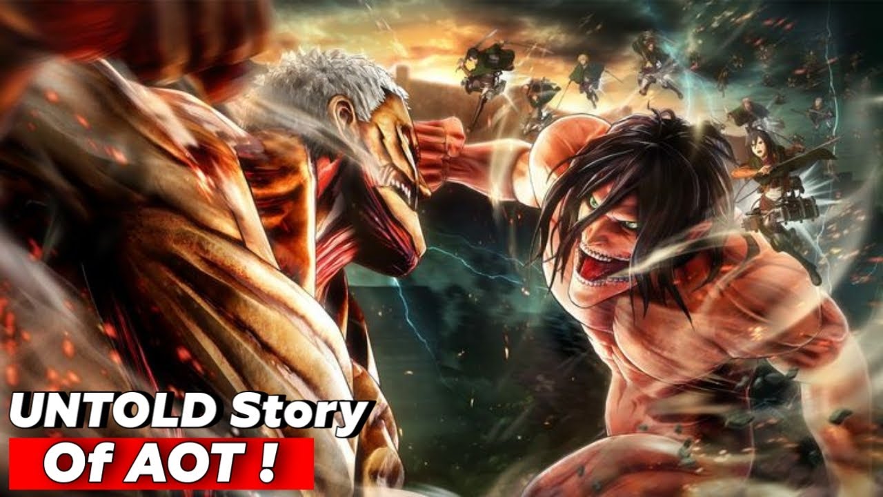 THE UNTOLD STORY OF ATTACK ON TITAN | BACKSTORY OF AOT | HOW AOT WAS ...