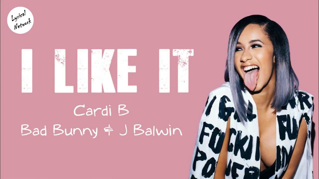 Cardi B, Bad Bunny & J Balvin - I Like It | Lyrics/Lyrical Video - YouTube