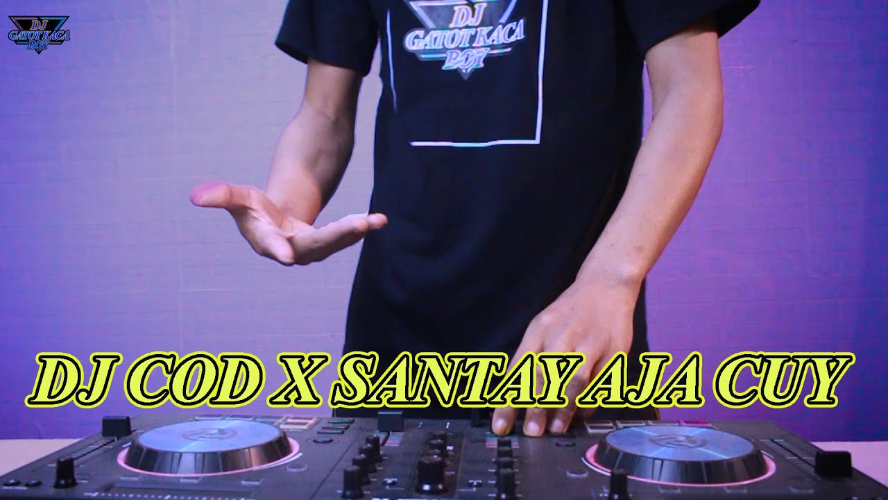 DJ COD X SANTAY AJA CUY FULL BASS - YouTube