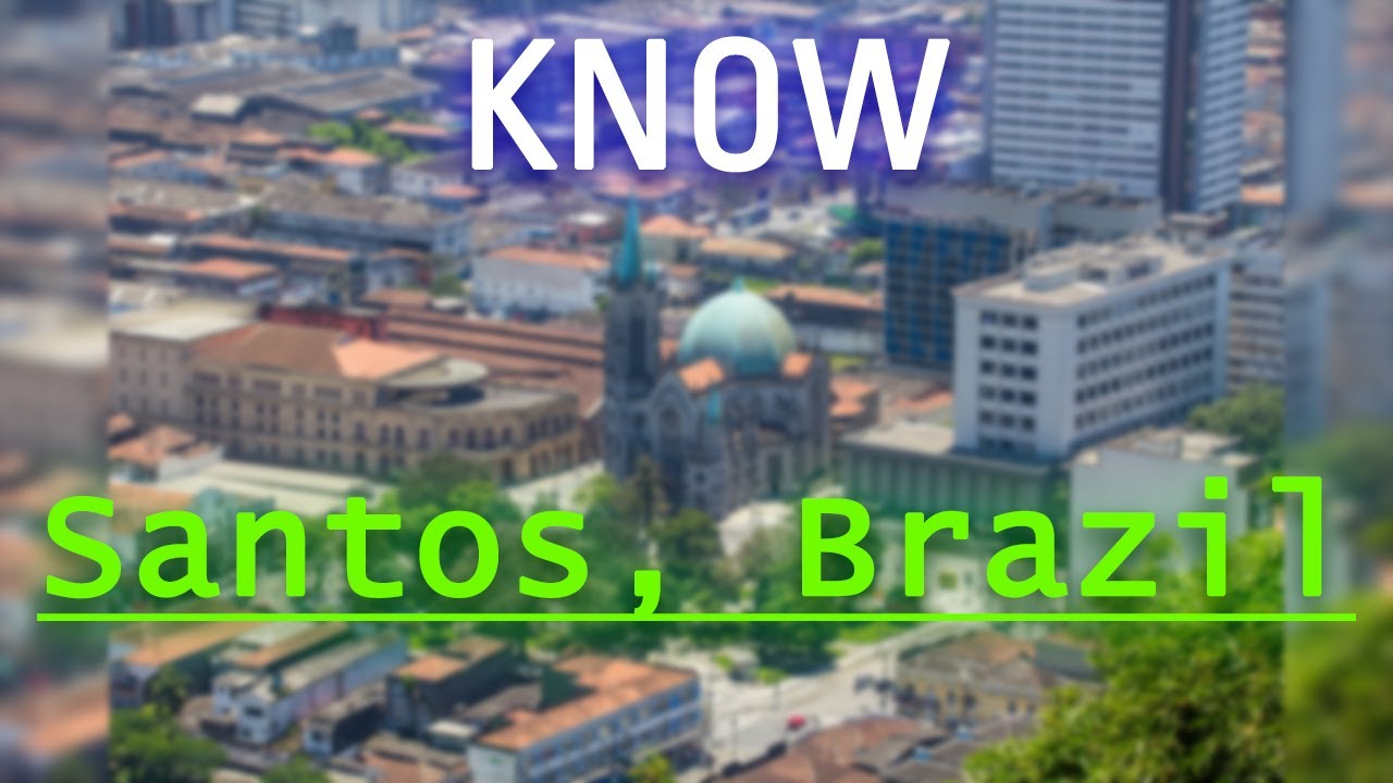 Where is Santos? Quick facts about Santos and its people! - YouTube