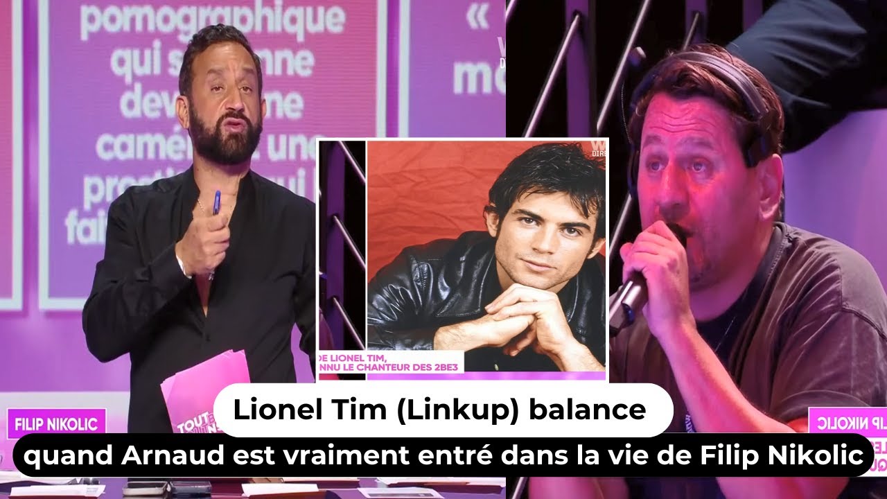 Lionel Tim (Linkup) balance : quand Arnaud est vraiment entré dans la ...