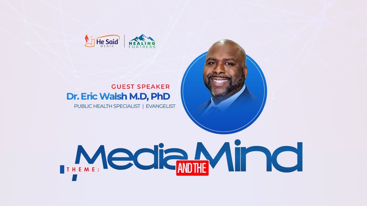 Media and the Mind || Dr. Eric Walsh (M.D, PhD) || Health Webinar 2025 ...