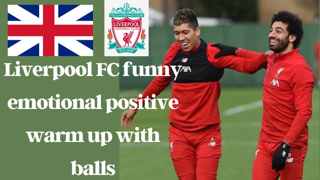 Liverpool FC funny emotional positive warm up with balls - YouTube