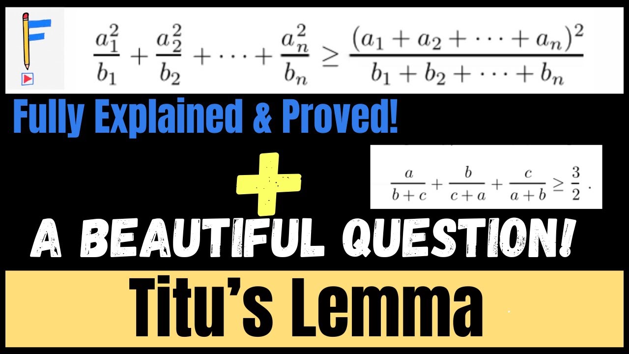 Titu’s Lemma: Proof + Application in One Video | +1 Beautiful Question ...