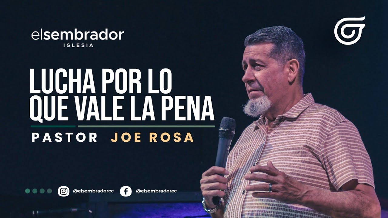 Lucha por lo que vale la pena | Joe Rosa (25 de Junio 2023) - YouTube