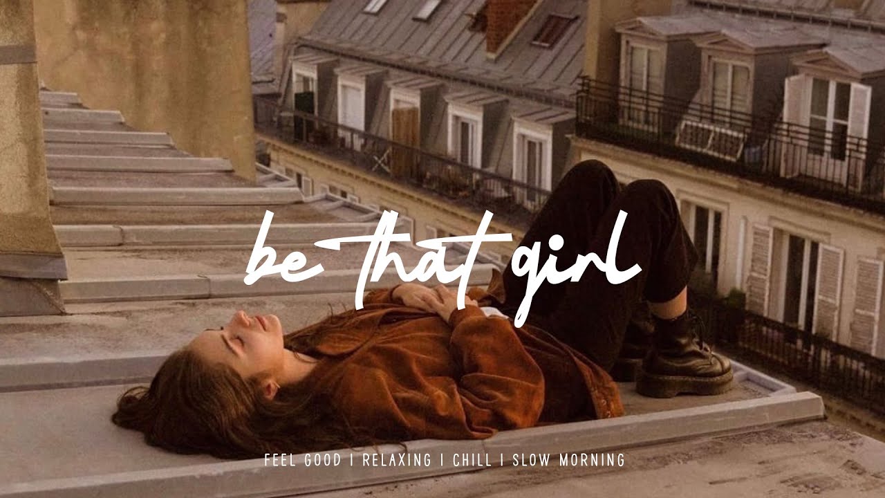 [Playlist] be that girl | productive song for you - YouTube
