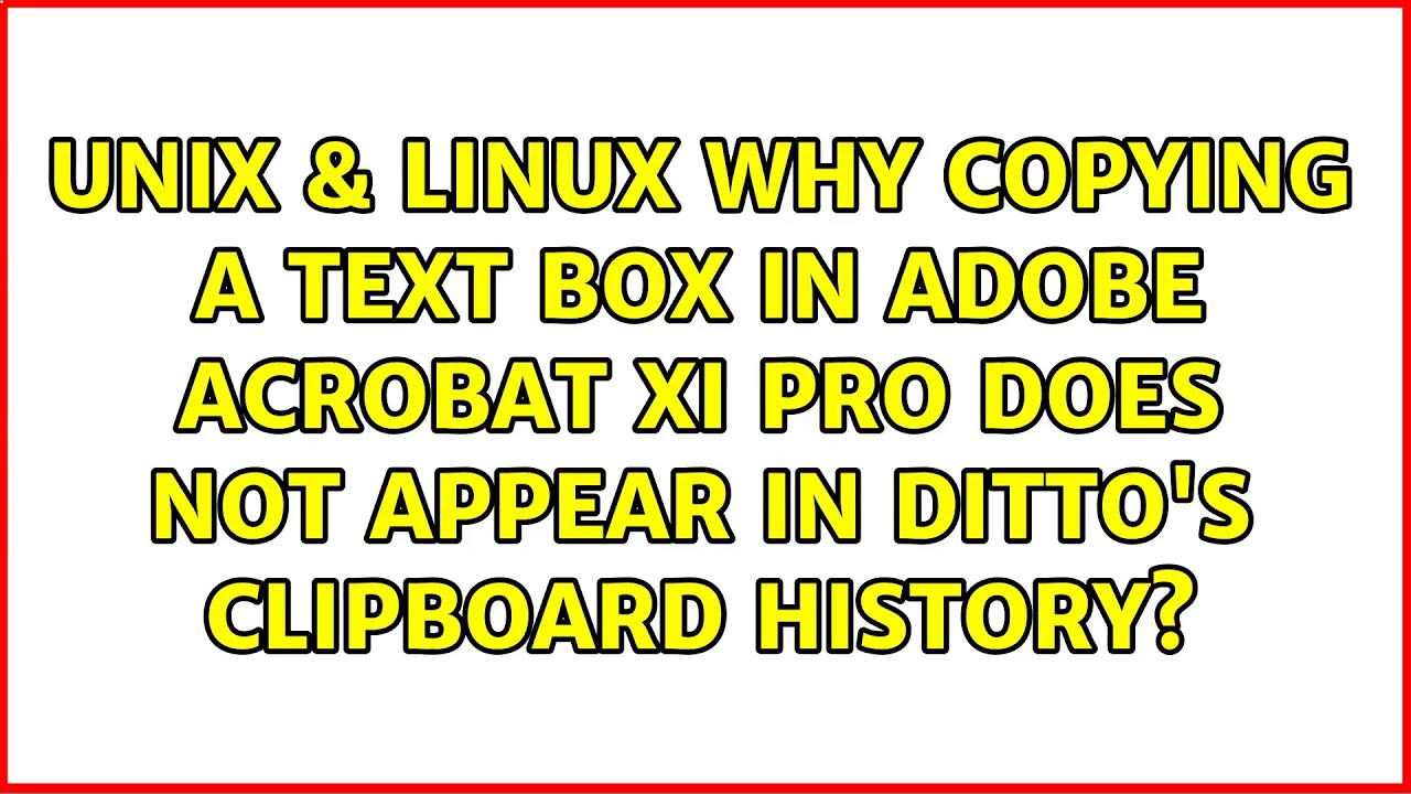 Why Copying A Text Box In Adobe Acrobat XI Pro Does Not Appear In Ditto s Clipboard History why-copying-a-text-box-in-adobe-acrobat-xi-pro-does-not-appear-in-ditto-s-clipboard-history