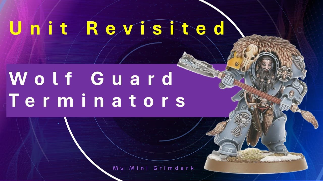 Wolf Guard Terminators Revisited | Are They Still an Auto Take for ...